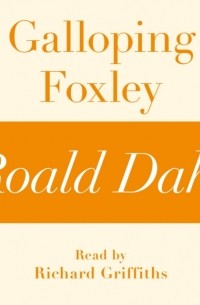 Книга Galloping Foxley — Роальд Даль